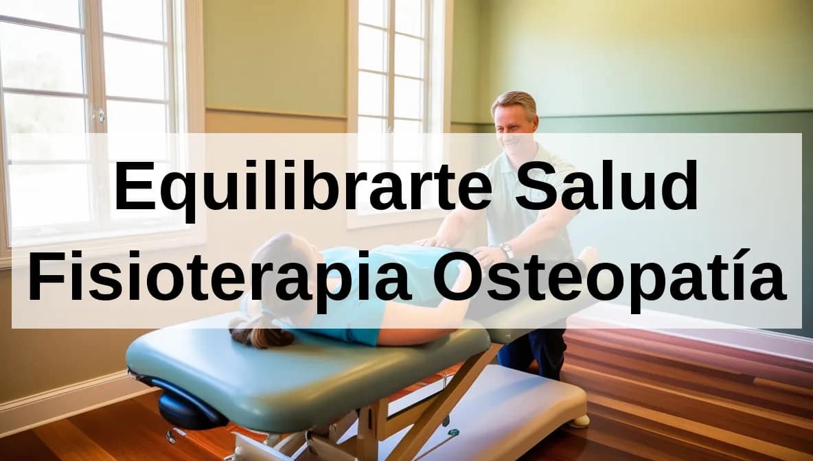 Fisioterapia Osteopatía Psicología Equilibrarte Salud 《 OPINIONES